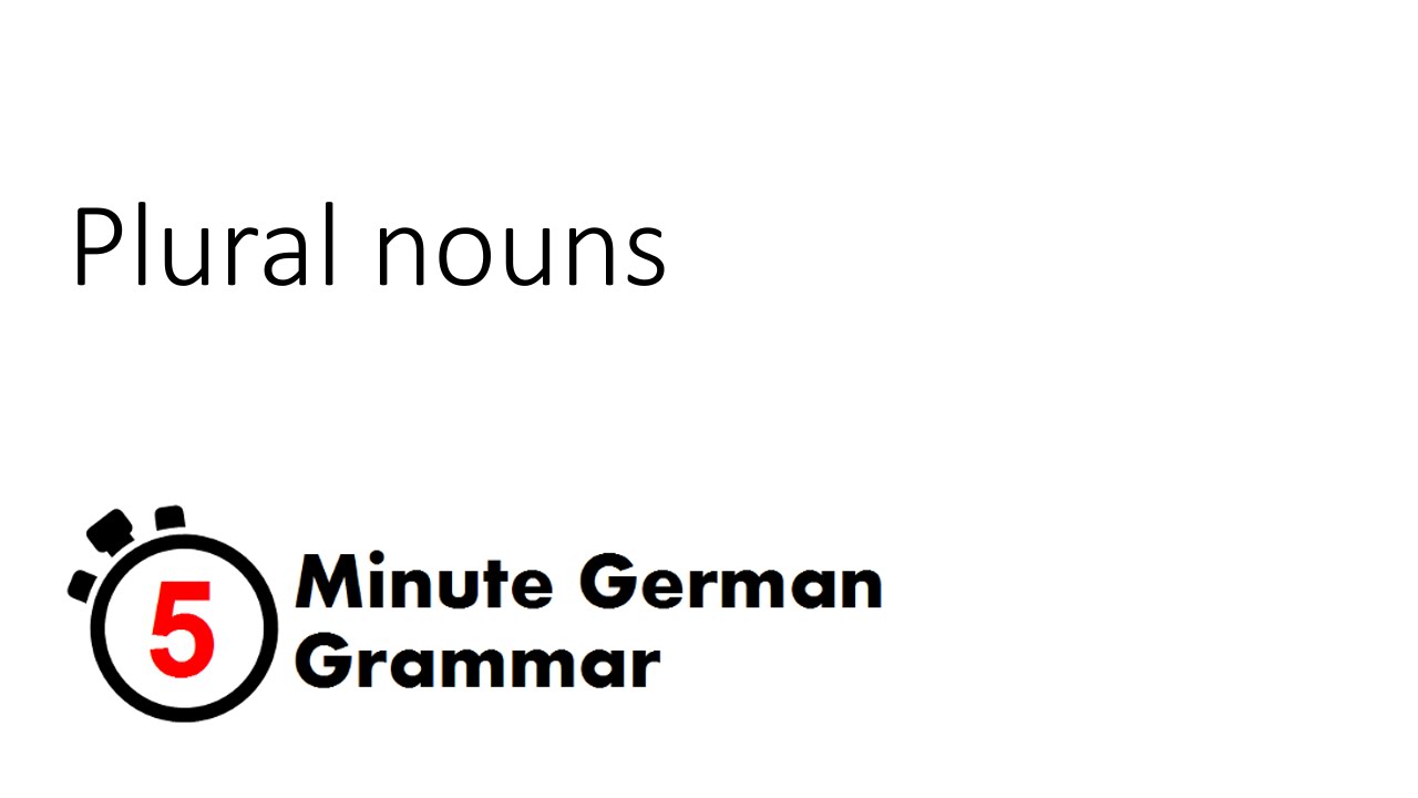 Plural Nouns 5 Minute German Grammar YouTube Plural Nouns 5 Minute German Grammar YouTube
