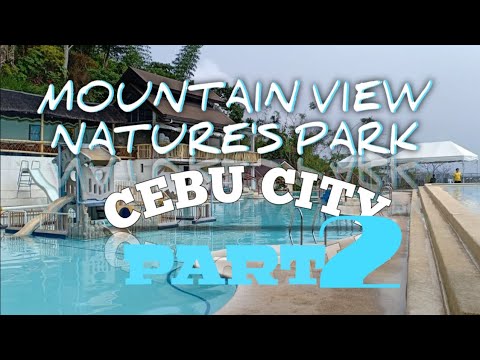 PART 2 | MOUNTAIN VIEW NATURE'S PARK CEBU - YouTube