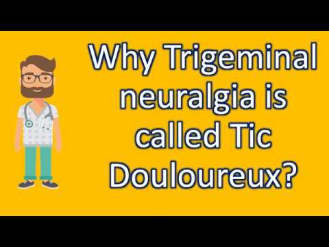 Why Trigeminal neuralgia is called Tic Douloureux ? | Health Channel ...