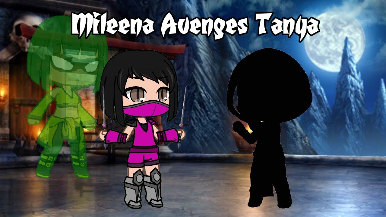Mileena Avenges Tanya - Gacha Mortal Kombat Video - YouTube