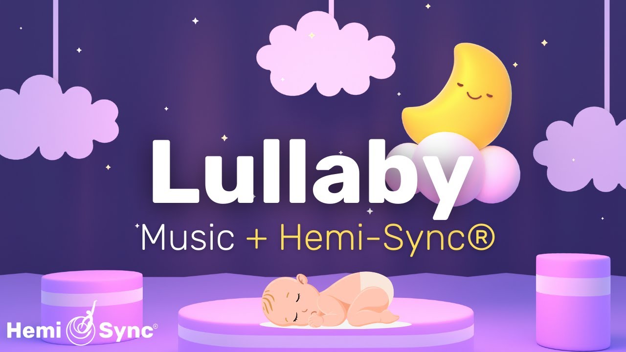 Soothing Lullaby's with Hemi-Sync® For Baby's Bedtime | Delta Waves To Help Babies Sleep Calmly ...