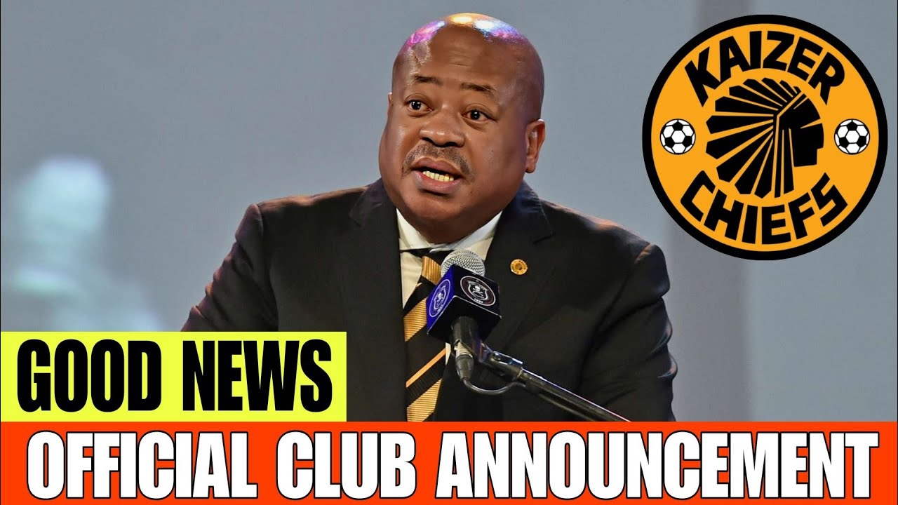 CONFIRMED KAIZER CHIEFS NEWS TODAY UPDATES | BREAKING NEWS | OFFICIAL ...