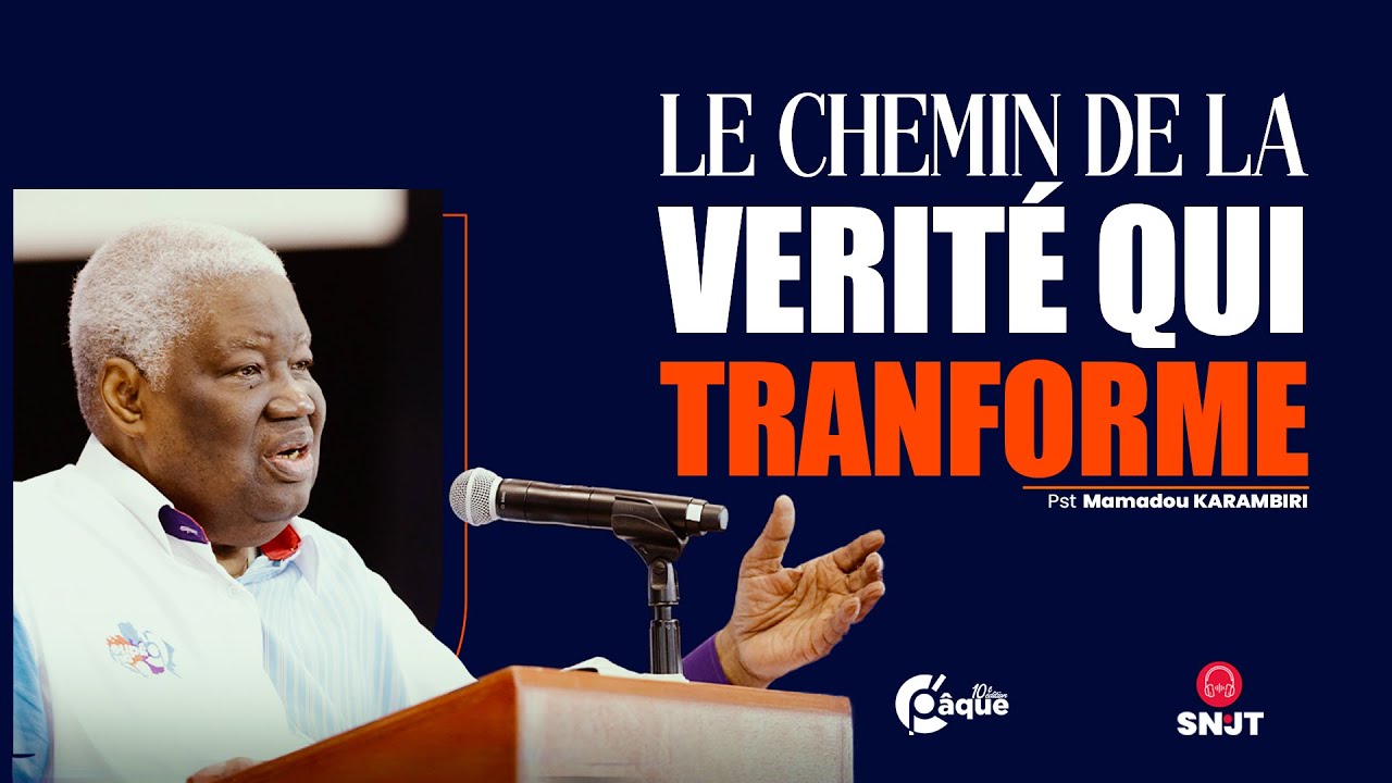 LE CHEMIN DE LA VERITE TRANSFORMATIONNELLE 1 | Pasteur Mamadou P. KARAMBIRI - YouTube