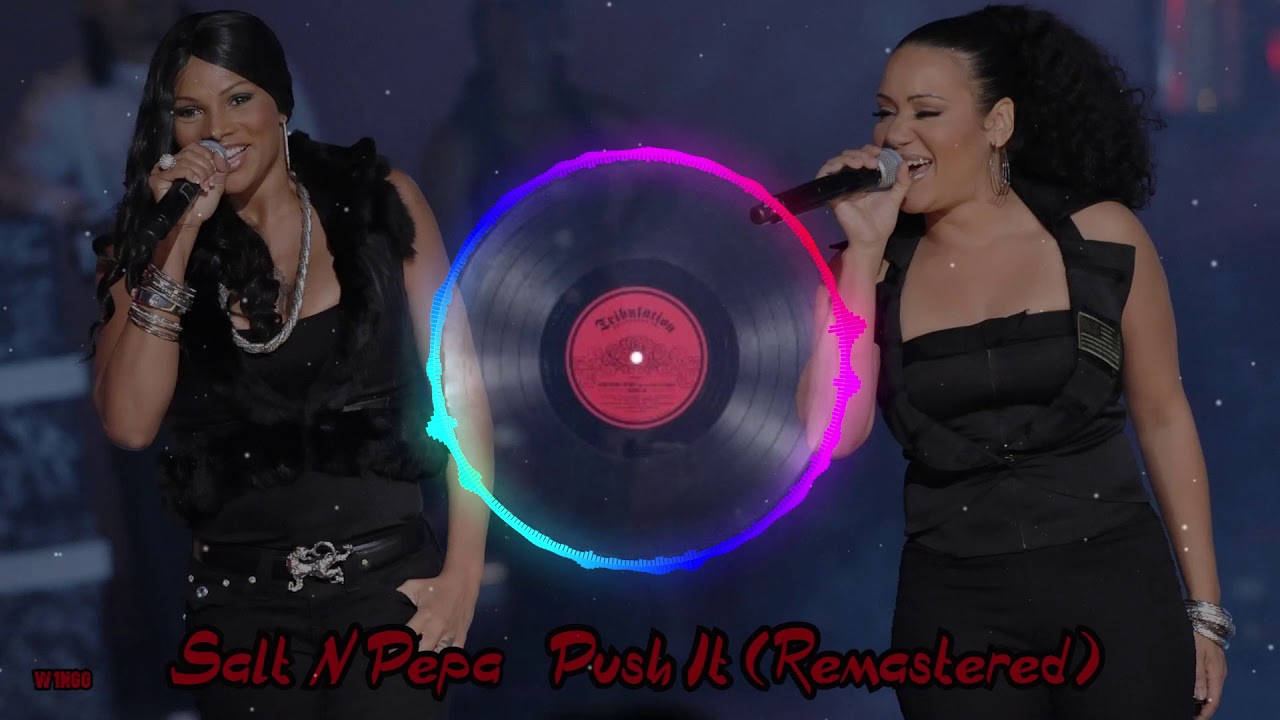 Salt N Pepa Push It (Remastered) - YouTube
