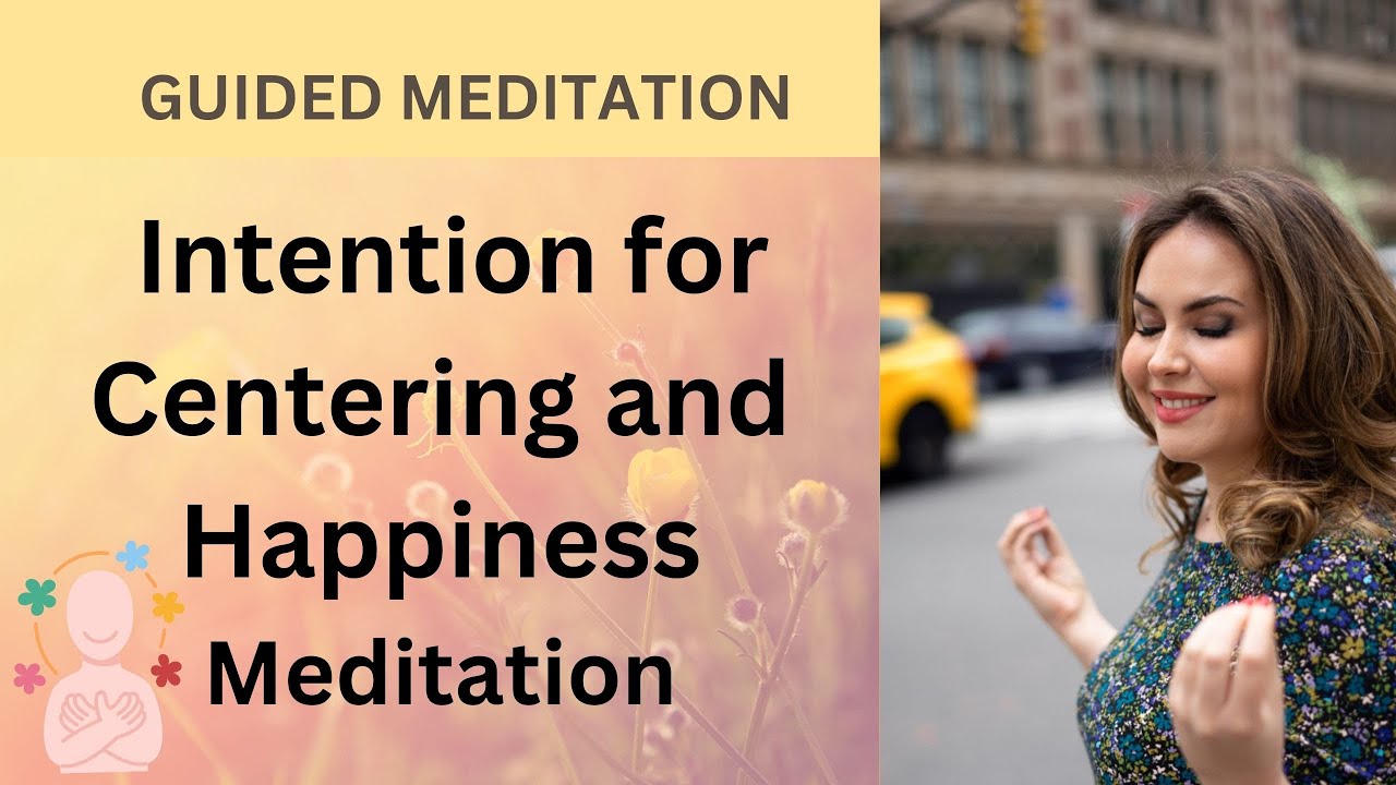 Intention for Centering: Happiness Meditation with Elizabeth Pyjov ...