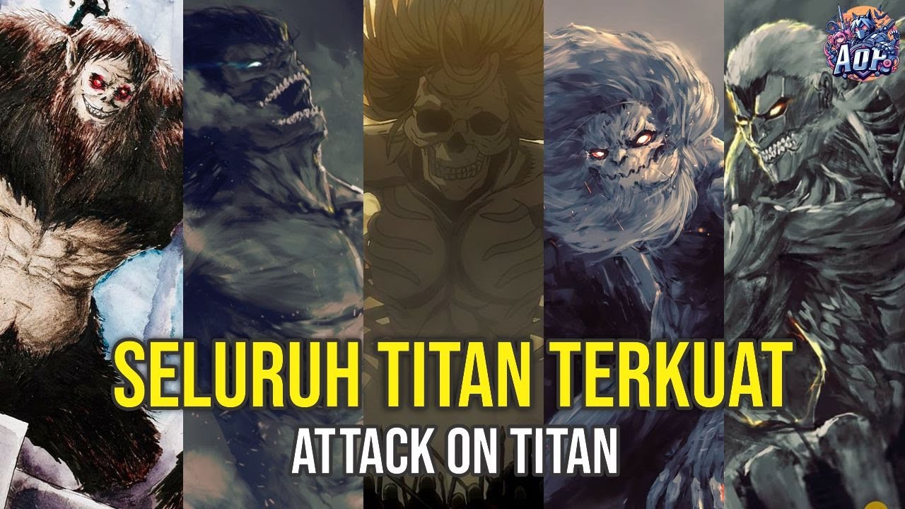 Seluruh Ururtan 9 Titan Terkuat Attack on Titan Shingeki No Kyojin ...