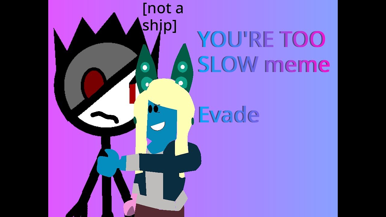 You're too slow || Half meme, half edit || Roblox Evade - YouTube
