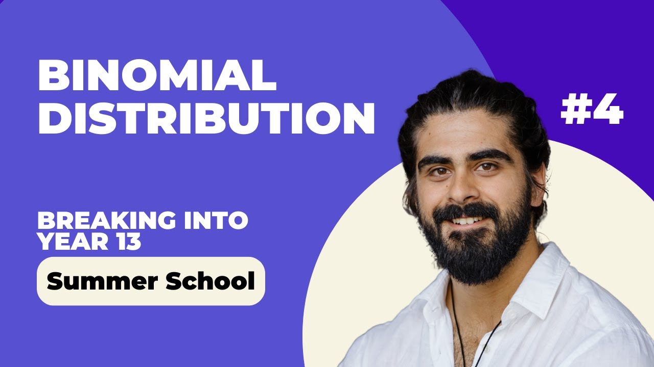 Binomial Distribution | Lesson 4 | Breaking Into Year 13 | Y13 Maths Summer School | - YouTube