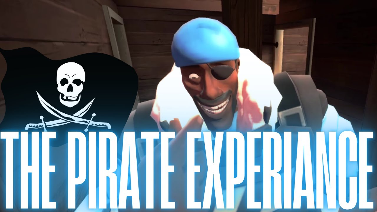 TF2 - THE PIRATE EXPERIENCE - YouTube