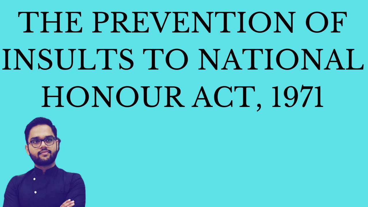 THE PREVENTION OF INSULTS TO NATIONAL HONOUR ACT, 1971 - YouTube