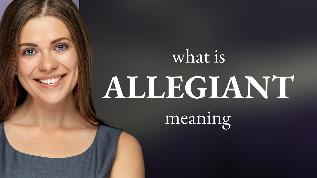 Allegiant • meaning of ALLEGIANT - YouTube