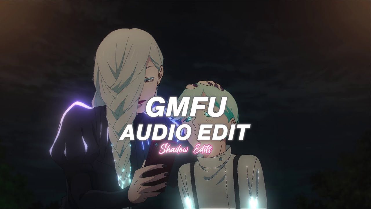 gmfu - odetari & 6arelyhuman『edit audio』 - YouTube