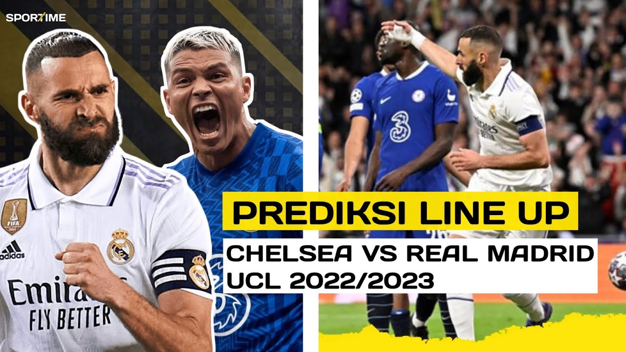 PREDIKSI LINE UP CHELSEA VS REAL MADRID UCL 2022/2023 | LIGA CHAMPIONS ...