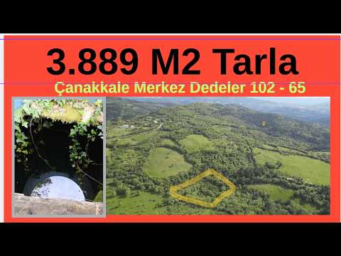 3.889 M2 Satılık Tarla Keşif Arazi. Çanakkale Merkez Dedeler 102 ada 65 parsel. 600.000 TL