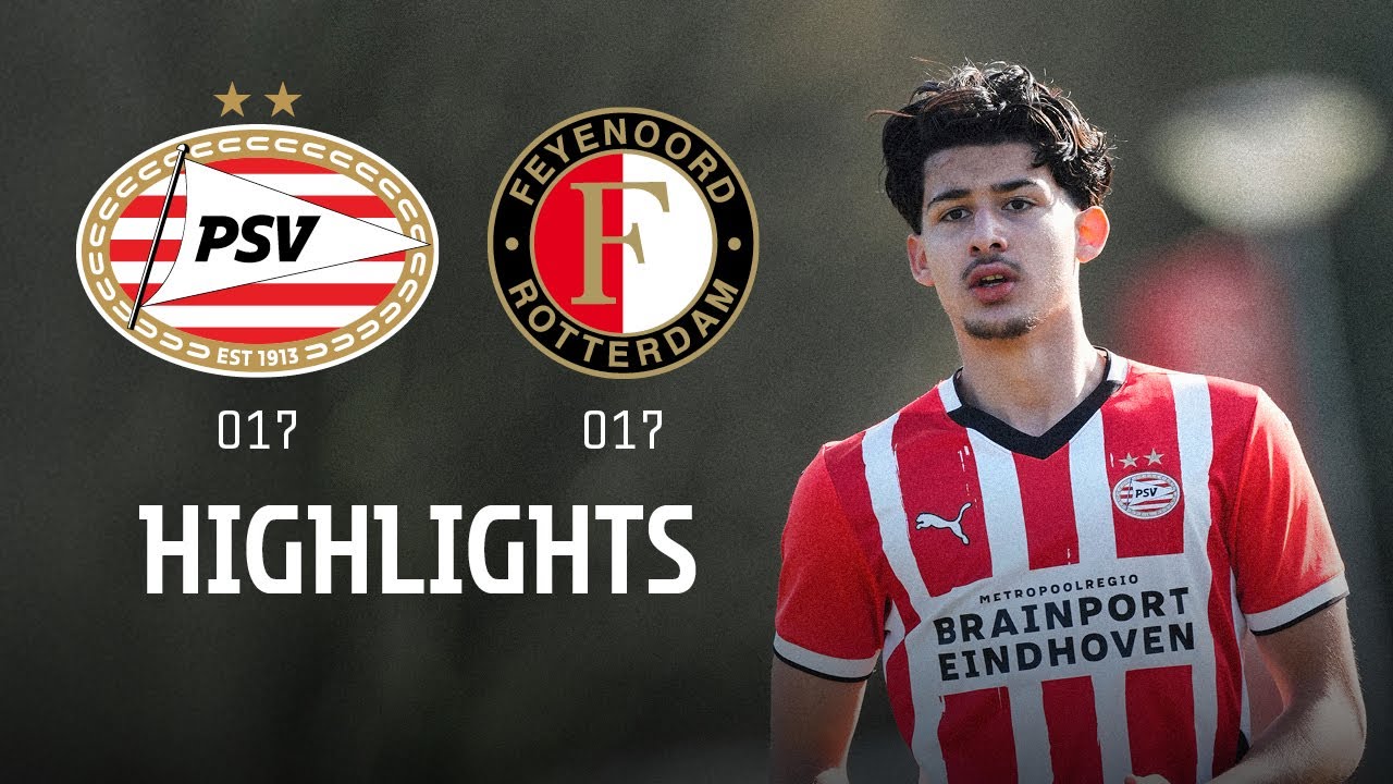 HIGHLIGHTS | PSV O17 beslist duel tegen Feyenoord in de slotfase! ⏰ ...