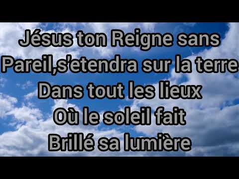 Jésus ton Règne sans pareil
