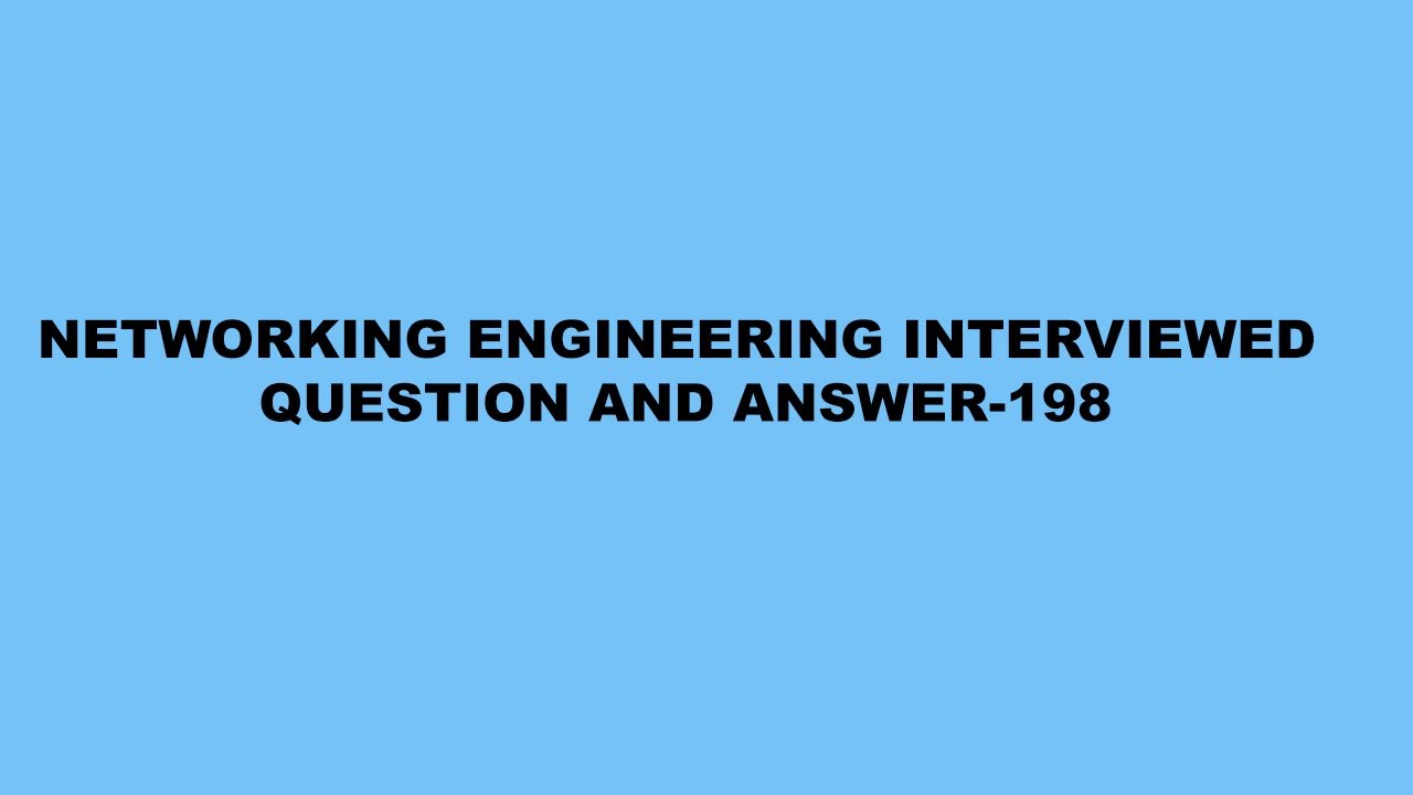 Networking Engineering Interviewed Questions & Answer- 198 - YouTube