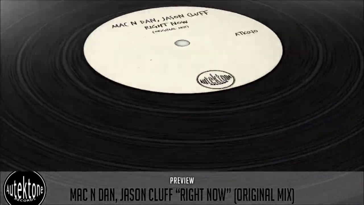 Mac N Dan, Jason Cluff "Right Now" (Preview) (Autektone Records) - YouTube