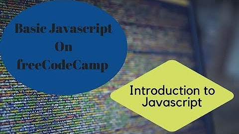 Basic Javascript on freeCodeCamp - YouTube