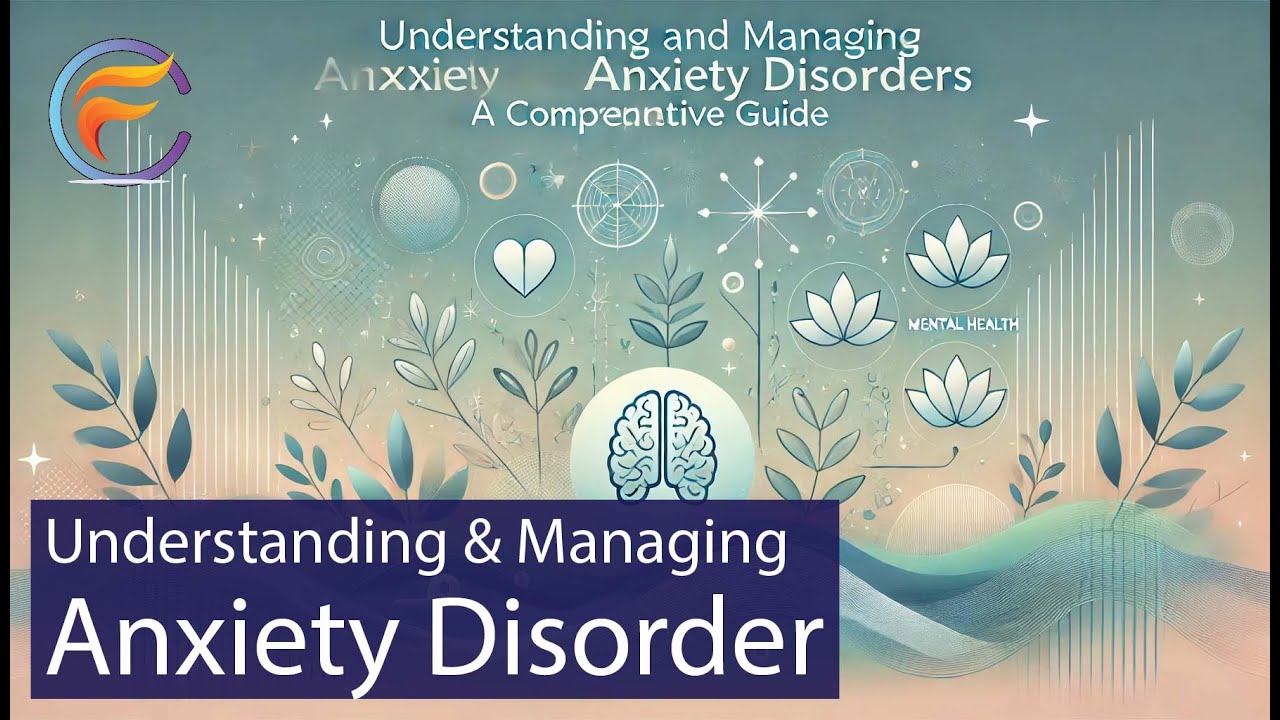 Understanding and Managing Anxiety Disorders: A Comprehensive Guide ...