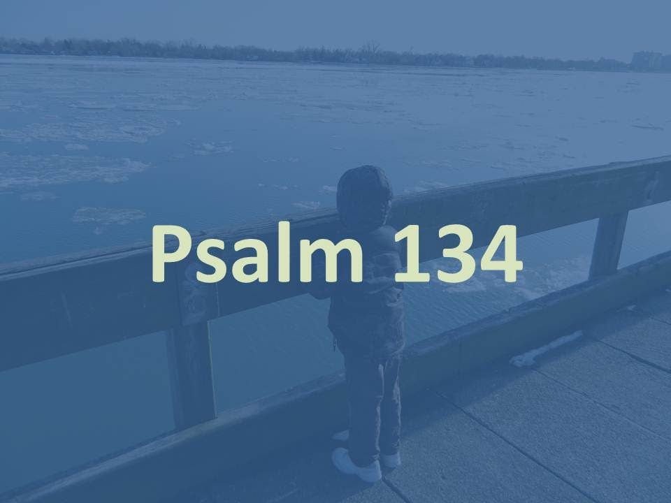 Psalm 134 - Hear and Read the Full Text -- KJV - King James Version ...