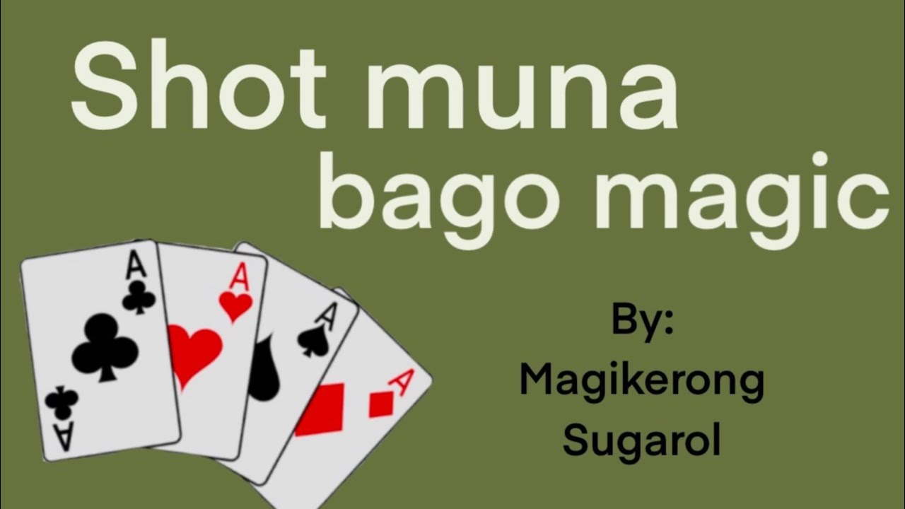 Shot muna bago magic - YouTube
