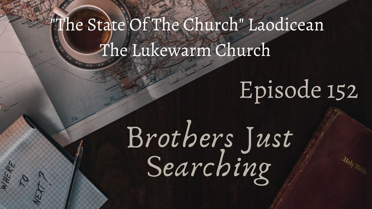 EP | #152 The State Of The Church” Laodicean, The Lukewarm Church - YouTube