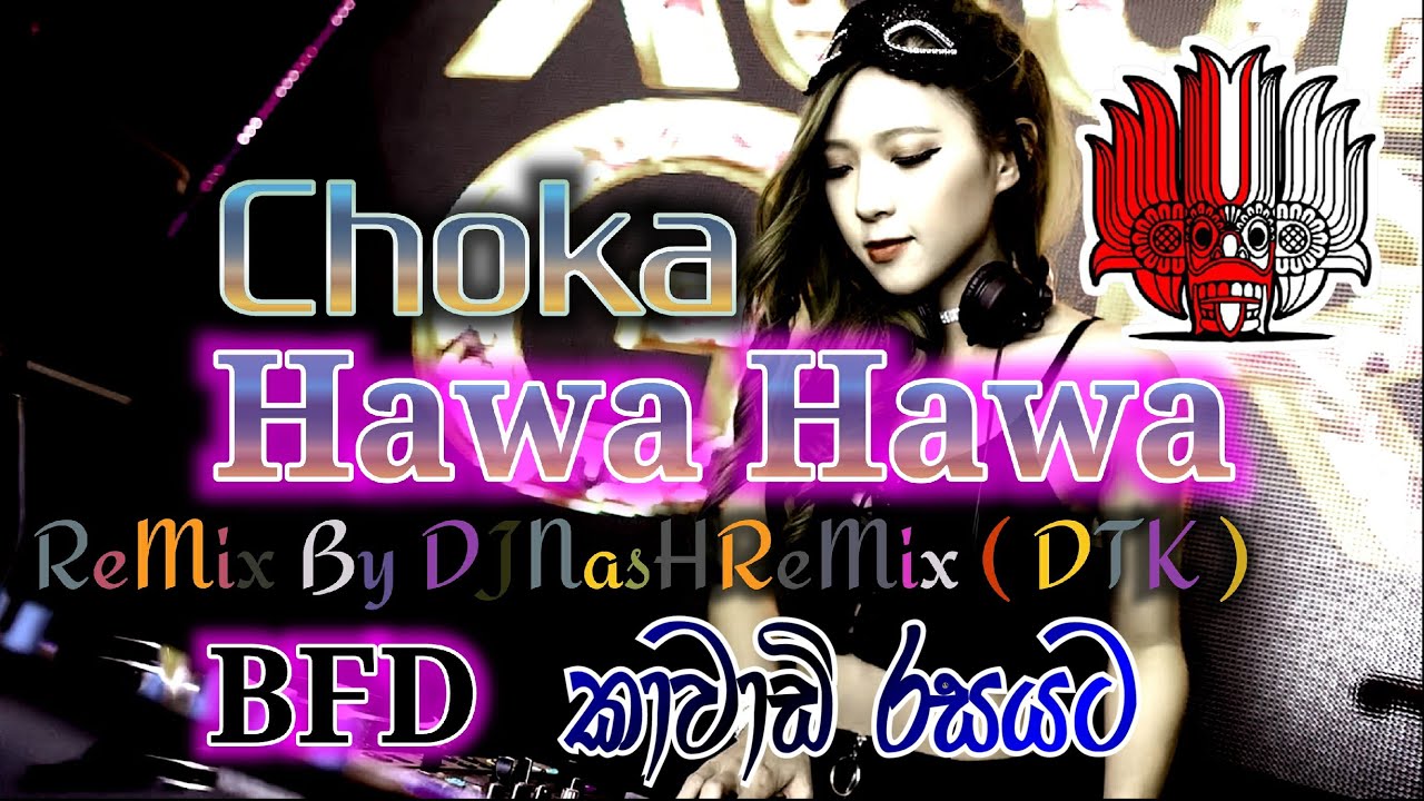 155 BPM Hawa Hawa Choka DJNasHReMix ( DTK ) BFD - SL Best DJz-DJ Remix ...