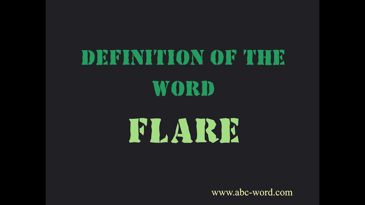 Definition of the word "Flare" - YouTube