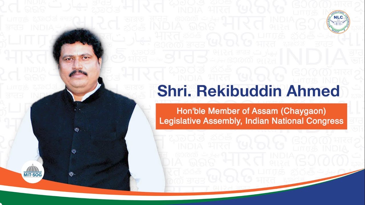 Shri. Rekibuddin Ahmed Ji | Hon'ble MLA Chaygaon, Assam | Capacity ...