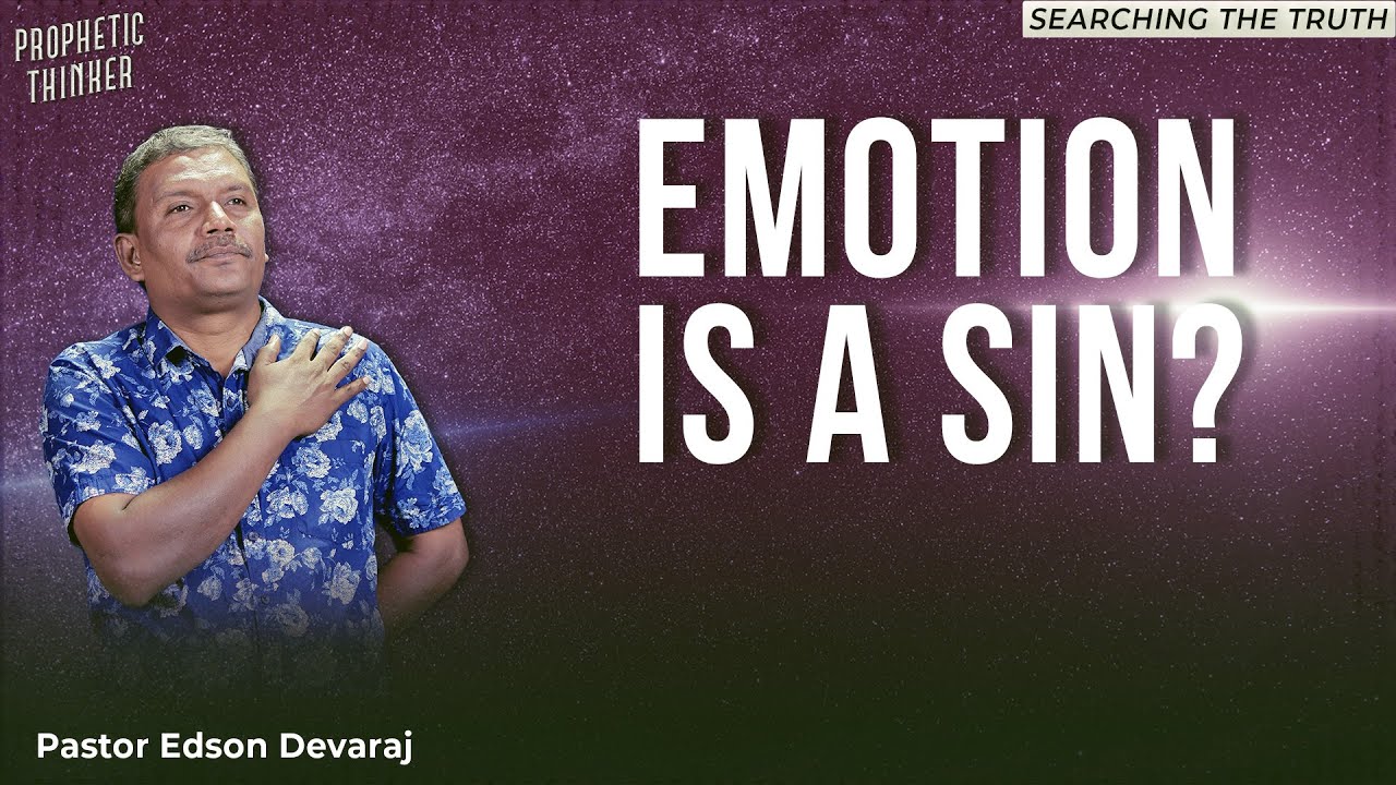 EMOTION is a Sin? | Pastor Edson Devaraj | Prophetic Thinker - YouTube