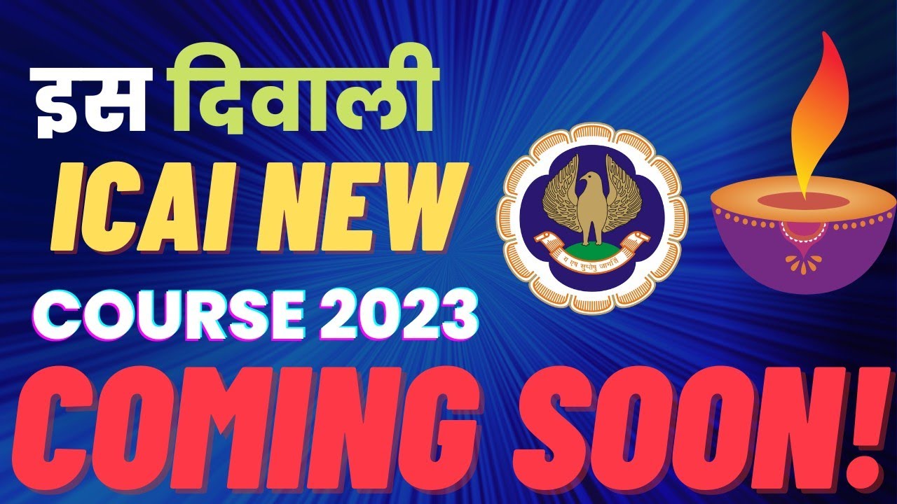 इस दिवाली ICAI NEW Course 2023 Coming Soon! | CA New Scheme & Study ...