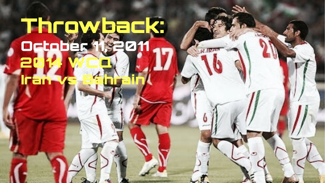 Throwback: Iran vs. Bahrain (2014 WCQ) - YouTube