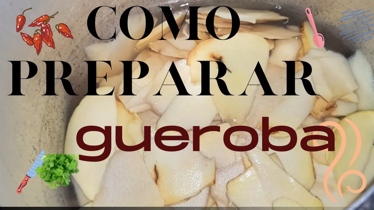 COMO PREPARAR GUEROBA - YouTube