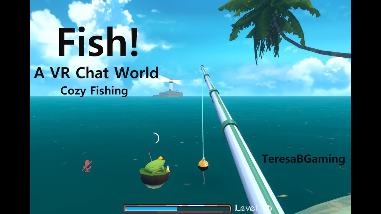 [FISH! - a VRChat world] Let's do some cozy fishing! Here fishy fishy ...