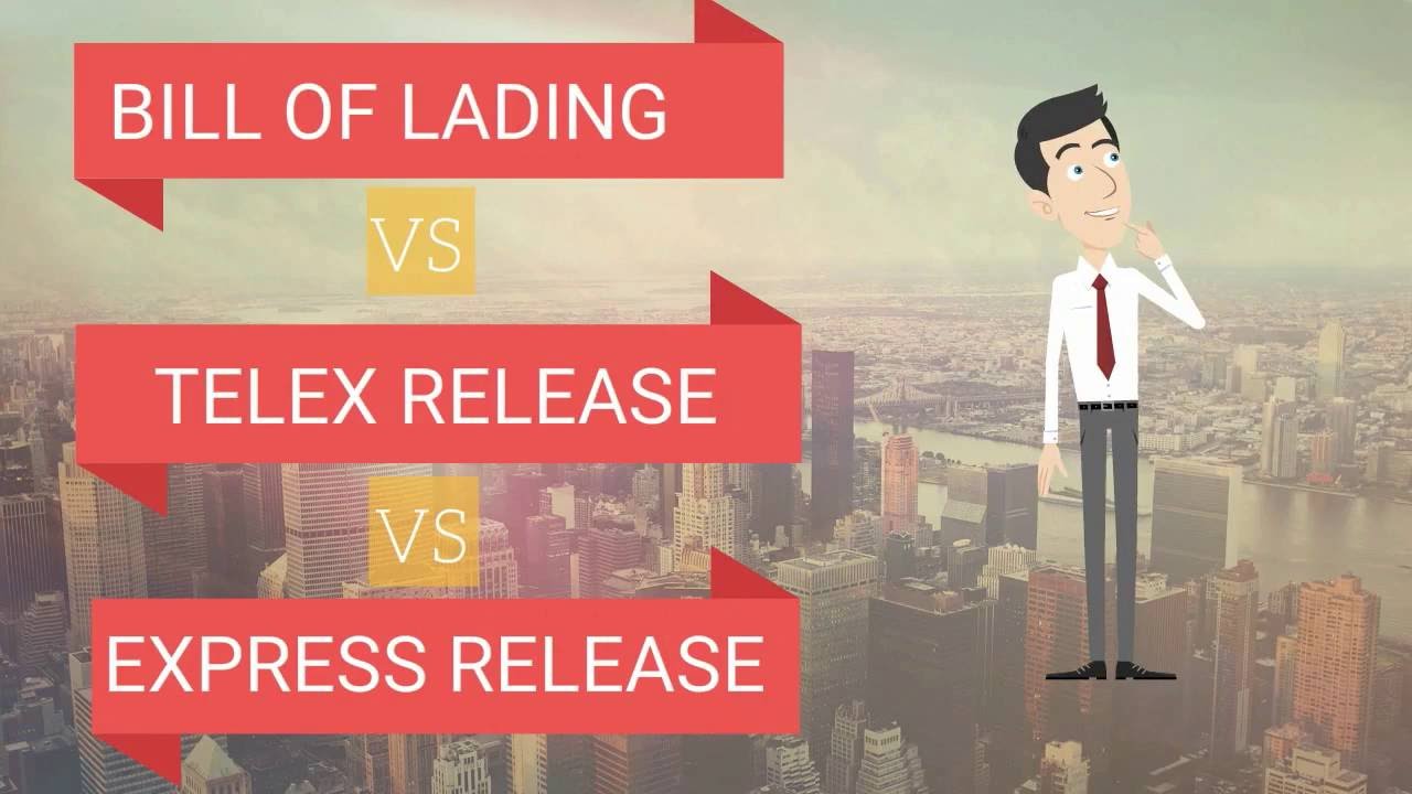Bill Of Lading Vs Telex Release Vs Express Release YouTube Bill Of Lading Vs Telex Release Vs Express Release YouTube