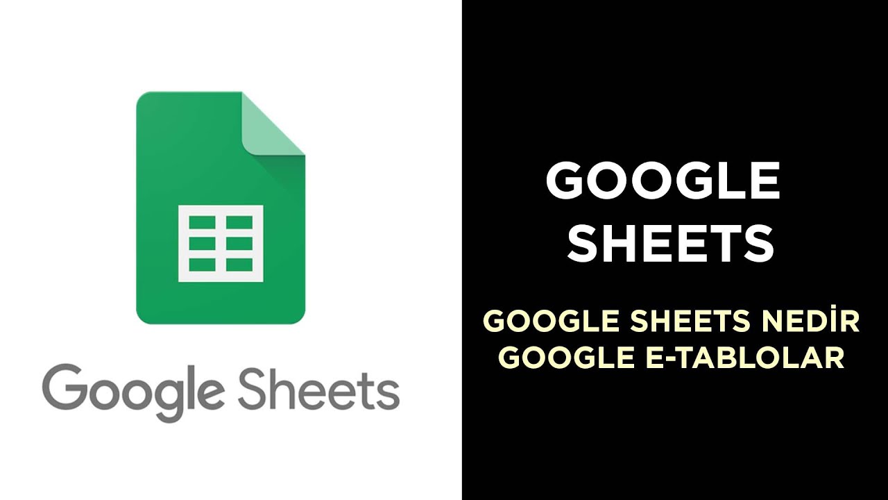 GOOGLE SHEETS NEDİR - GOOGLE E-TABLOLAR KULLANIMI - GOOGLE SHEETS KULLANIMI - YouTube