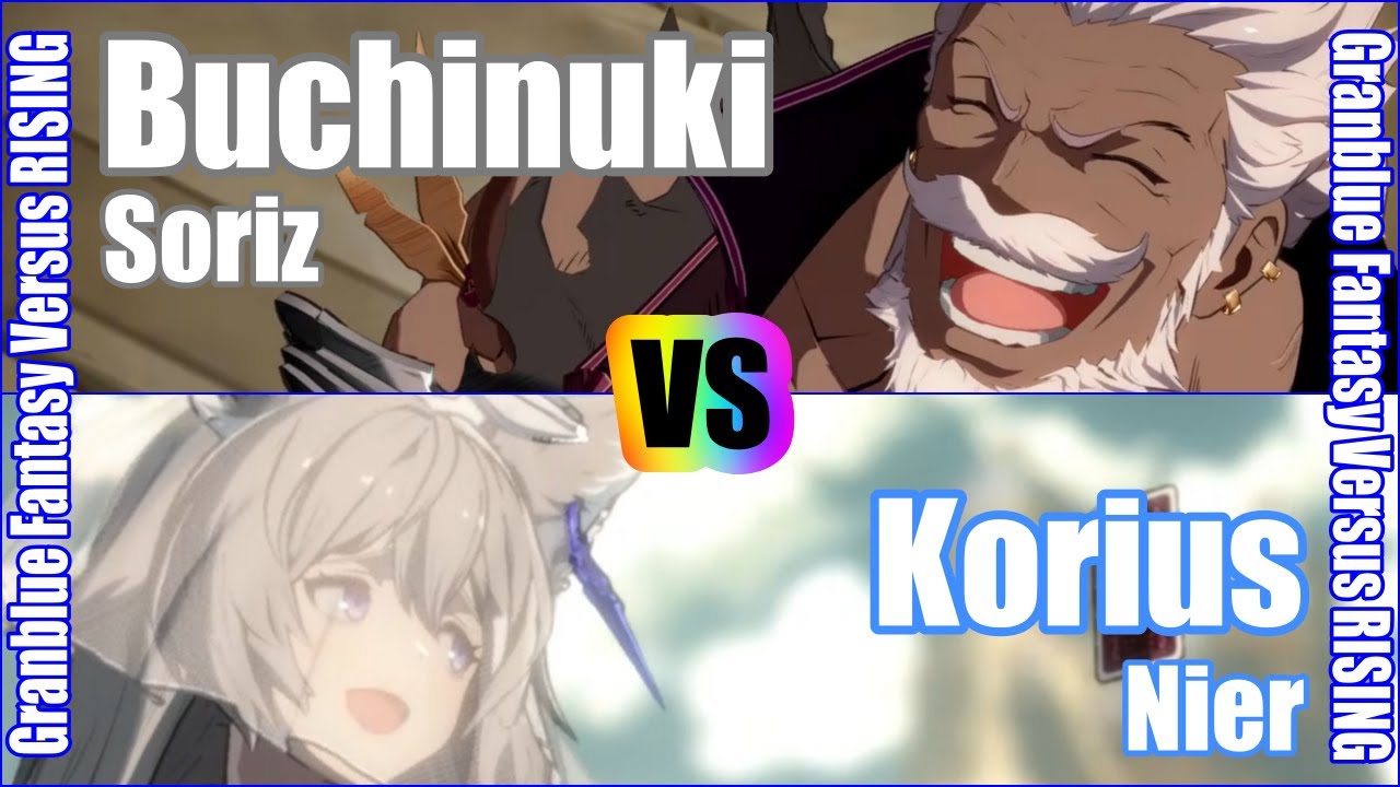 [GBVSR] (4K) Granblue Fantasy Versus Rising Rank match Buchinuki (Soriz ...