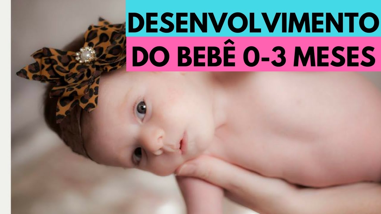 DESENVOLVIMENTO DO BEBÊ DE 0 A 3 MESES - Estação Materna - YouTube