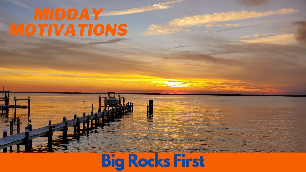 Big Rocks First - Midday Motivations - YouTube