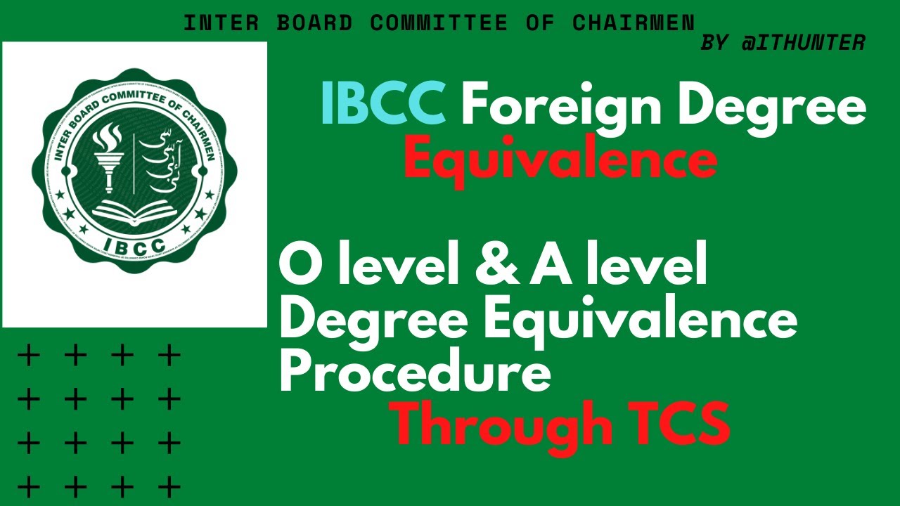 O Level and A Level Equivalence Procedure from IBCC Through Courier ...