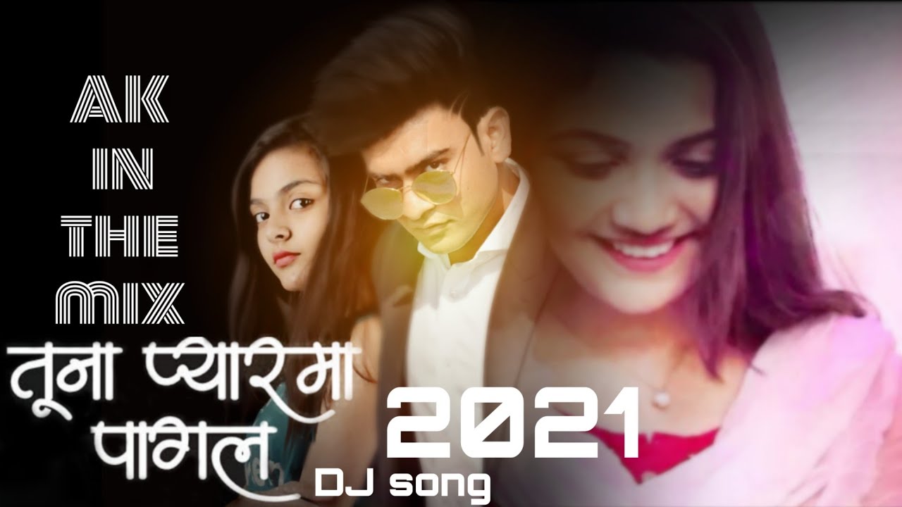 Tuna Pyar Ma Pagal Vayna Ye तूना प्यार मा पागल वयना ये DJ Ak In The Mix ...