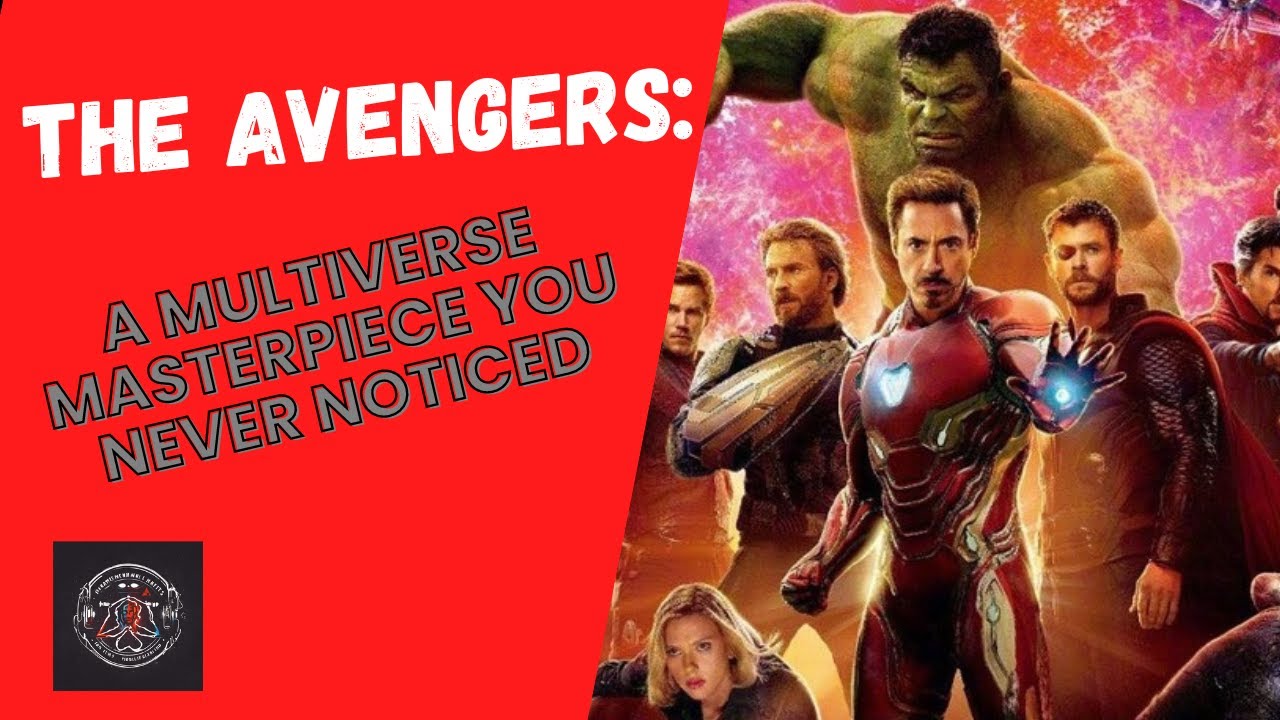 The Avengers A Multiverse Masterpiece You Never Noticed.! - YouTube