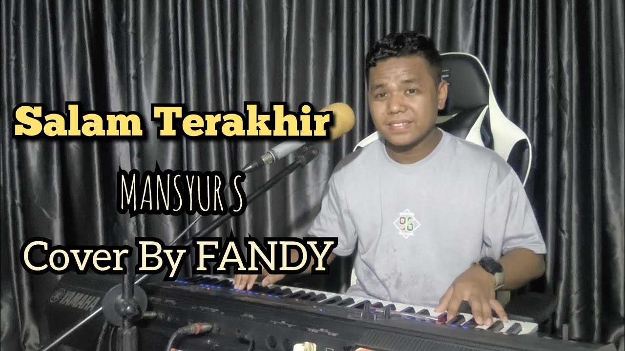 Salam Terakhir_MANSYUR S Cover By FANDY - YouTube