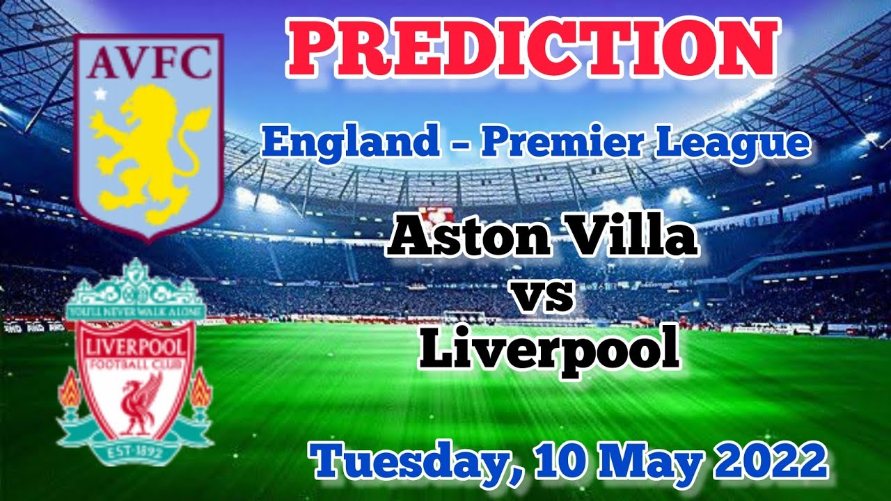 Aston Villa V Liverpool Starting Xi Prediction And Match Preview