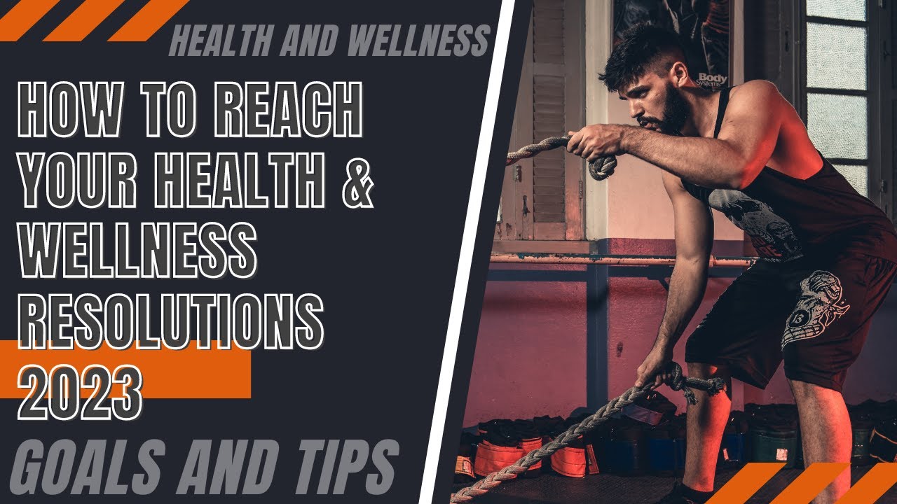 how to FINALLY reach your health & wellness resolutions 2023 - goals ...
