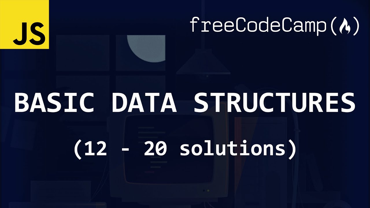 Freecodecamp Solutions Basic Data Structures 12 20 Youtube