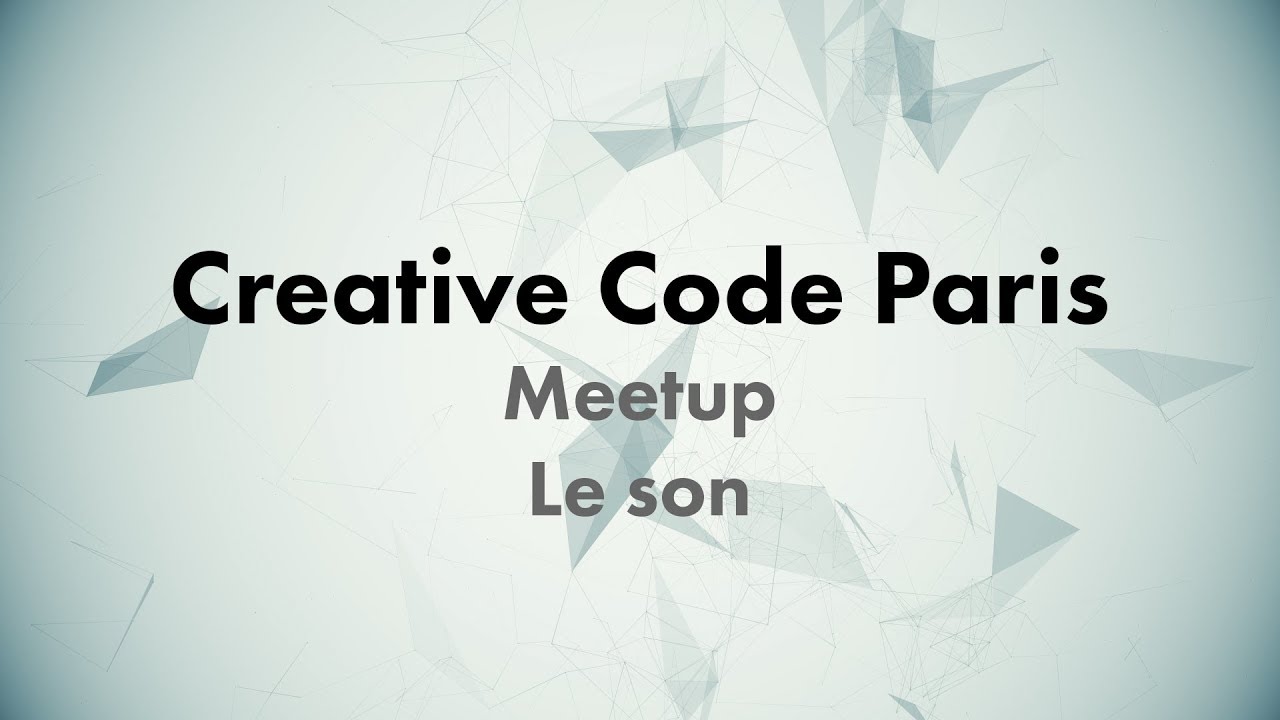 CONF@42 - Creative Code Paris - Meetup - Le son - YouTube