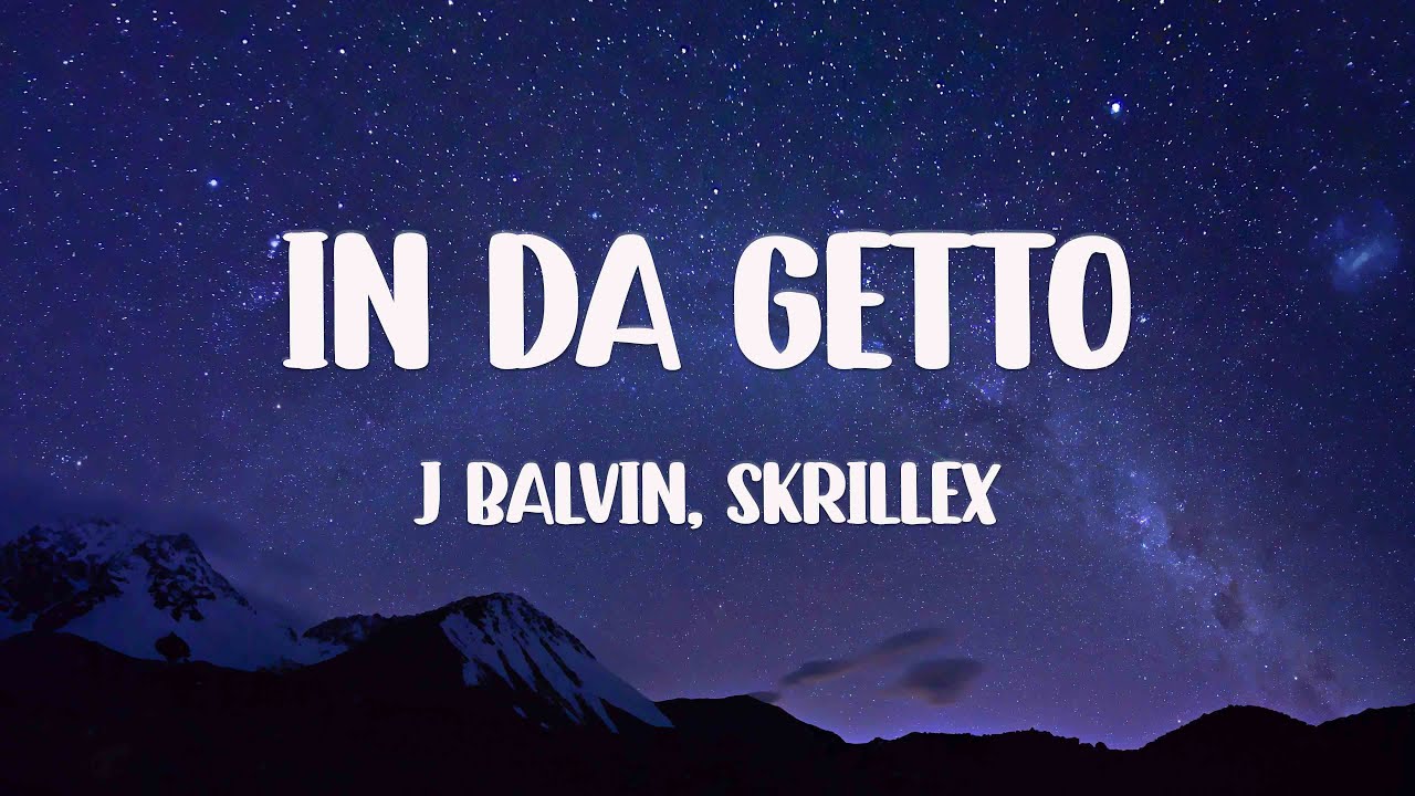 In Da Getto - J Balvin, Skrillex (Lyrics Video) 🌱 - YouTube