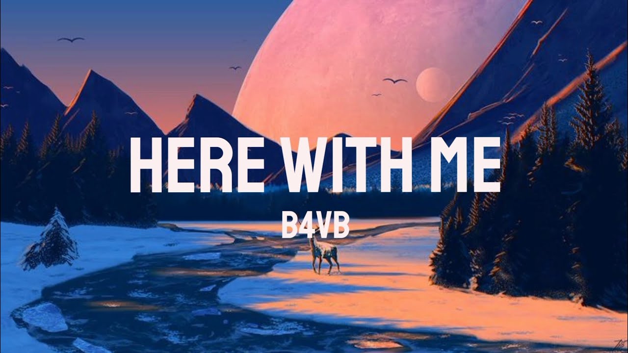 b4vb - Here With Me (Lyrics) - YouTube